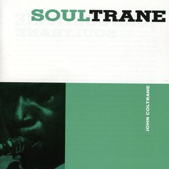 COLTRANE, JOHN: Soultrane. Disco recomendado: - Discos Marcapasos ...