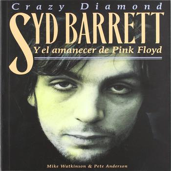 WATKINSON, MIKE & PETE ANDERSON: Syd Barrett. Crazy Diamond y El ...